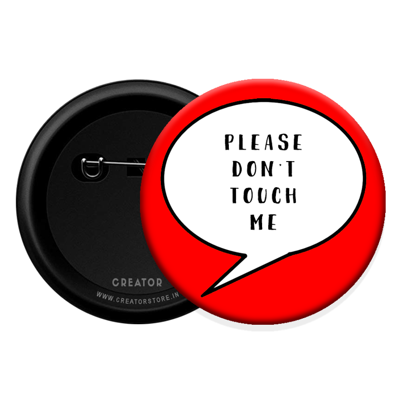 Please don't touch me Badge Button Badge – Creator Store