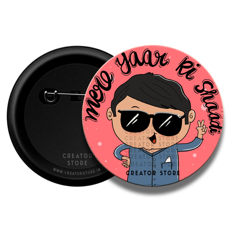 Mere yaar ki Shaadi Wedding Pinback Button Badge – Creator