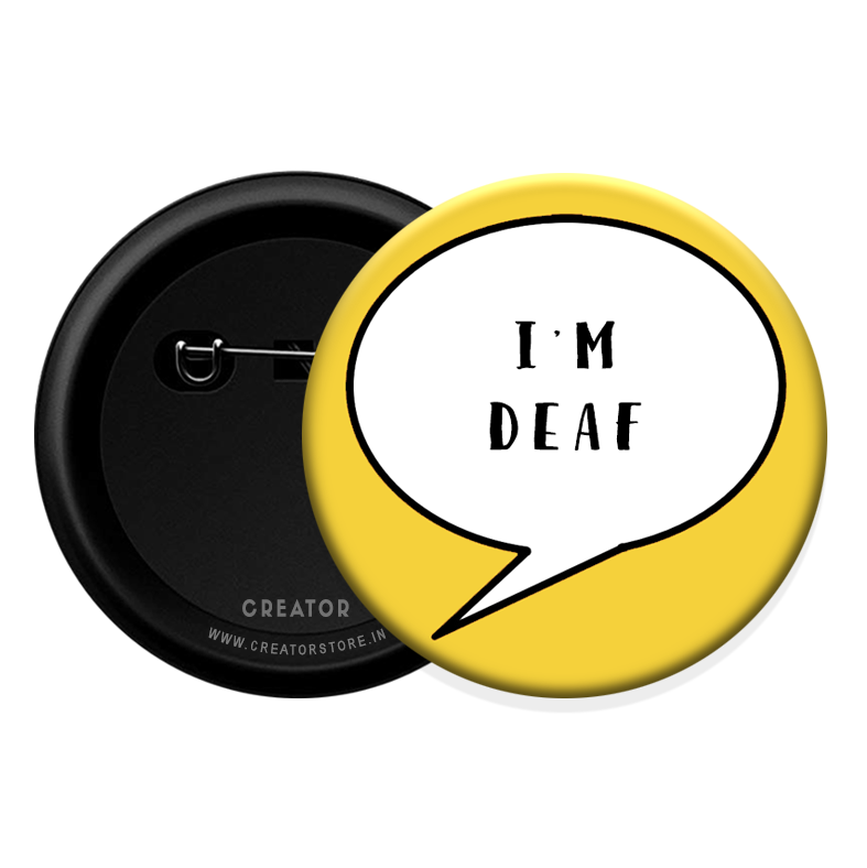 I'm deaf Button Badge – Creator Store