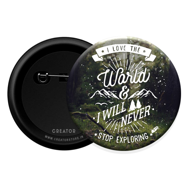 Never stop exploring Button Badge – Creator Store